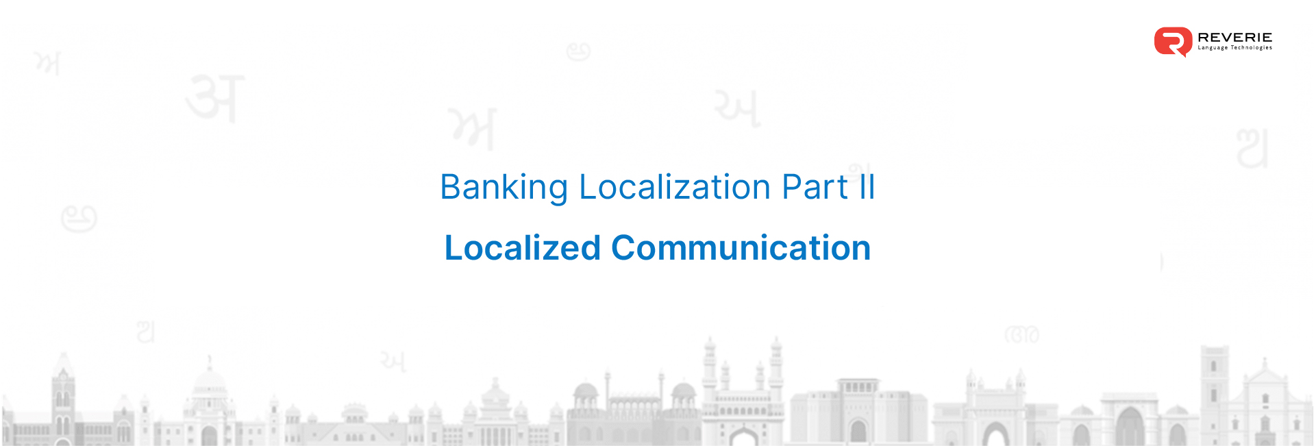 Banking Localization Part II - Localized Communication | Reverie ...