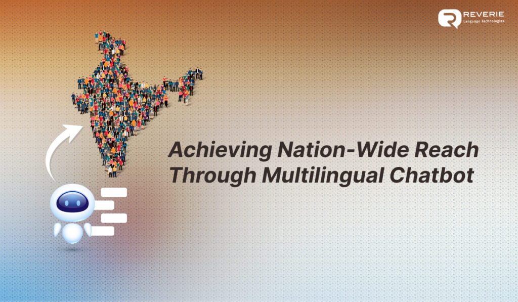 Achieving Nation-wide Reach Through Multilingual Chatbots
