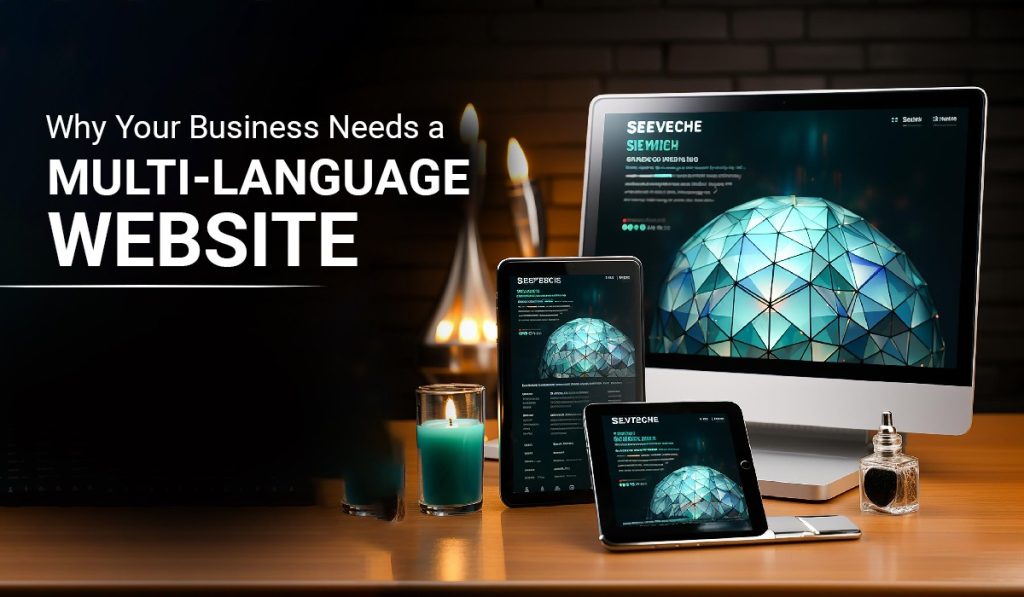 Why Your Business Needs a Multi Language Website