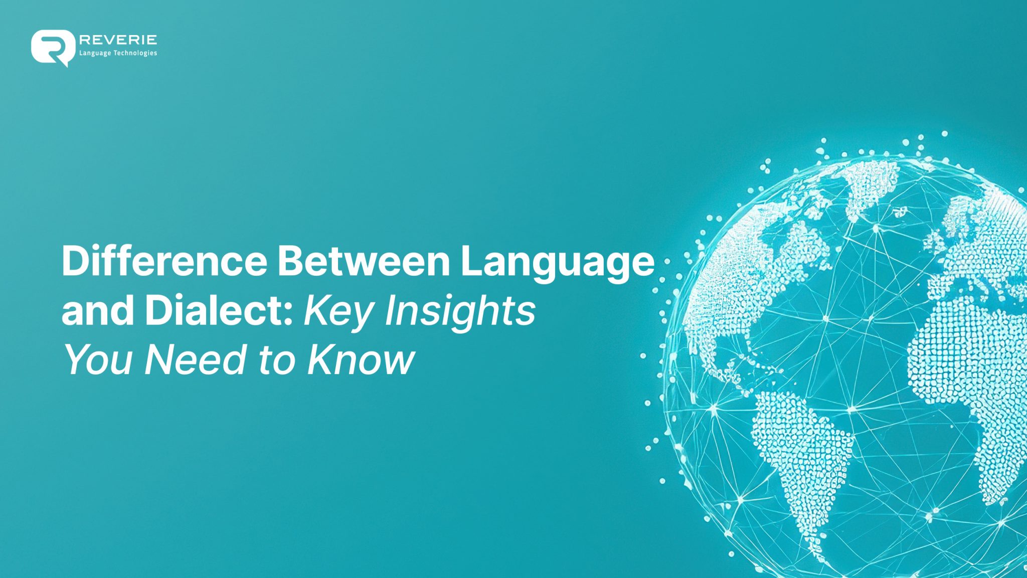 Difference Between Language and Dialect: Key Insights You Need to Know - Reverie