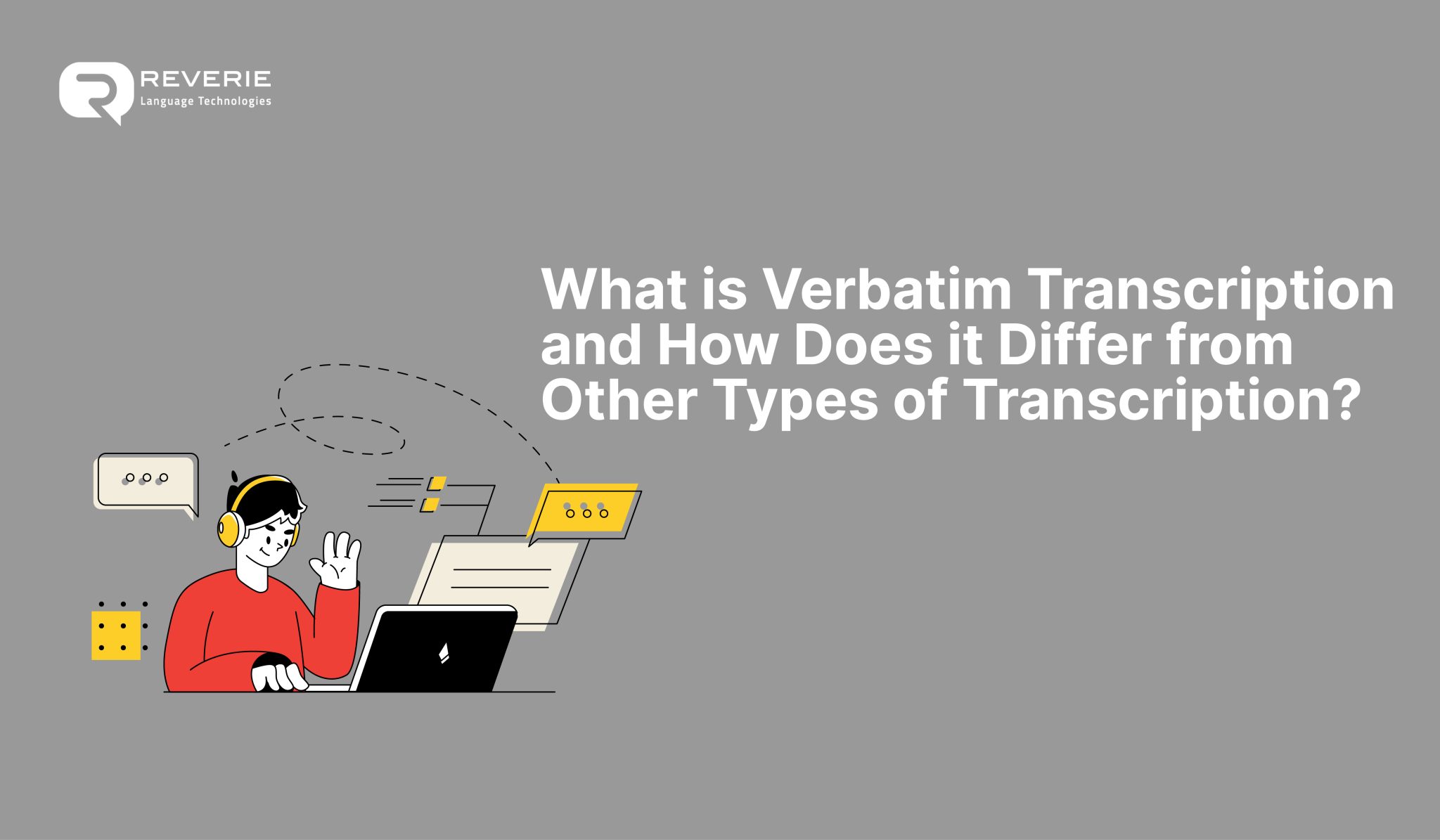 What is Verbatim Transcription and How Does it Differ from Other Types ...